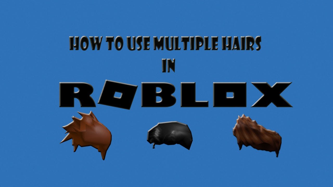 How to use Multiple Hairs in Roblox!! (Very Quick and Easy) - YouTube