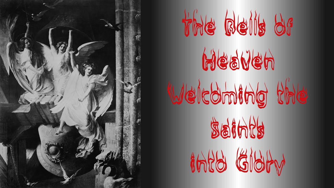 The Bells Of Heaven Welcoming The Saints Into Glory - YouTube