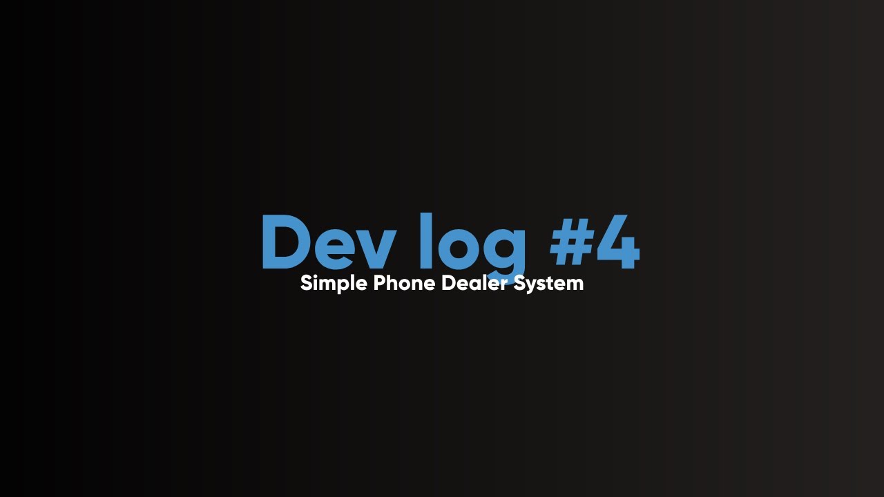 Dev Log #4 - Simple Phone Dealer - YouTube