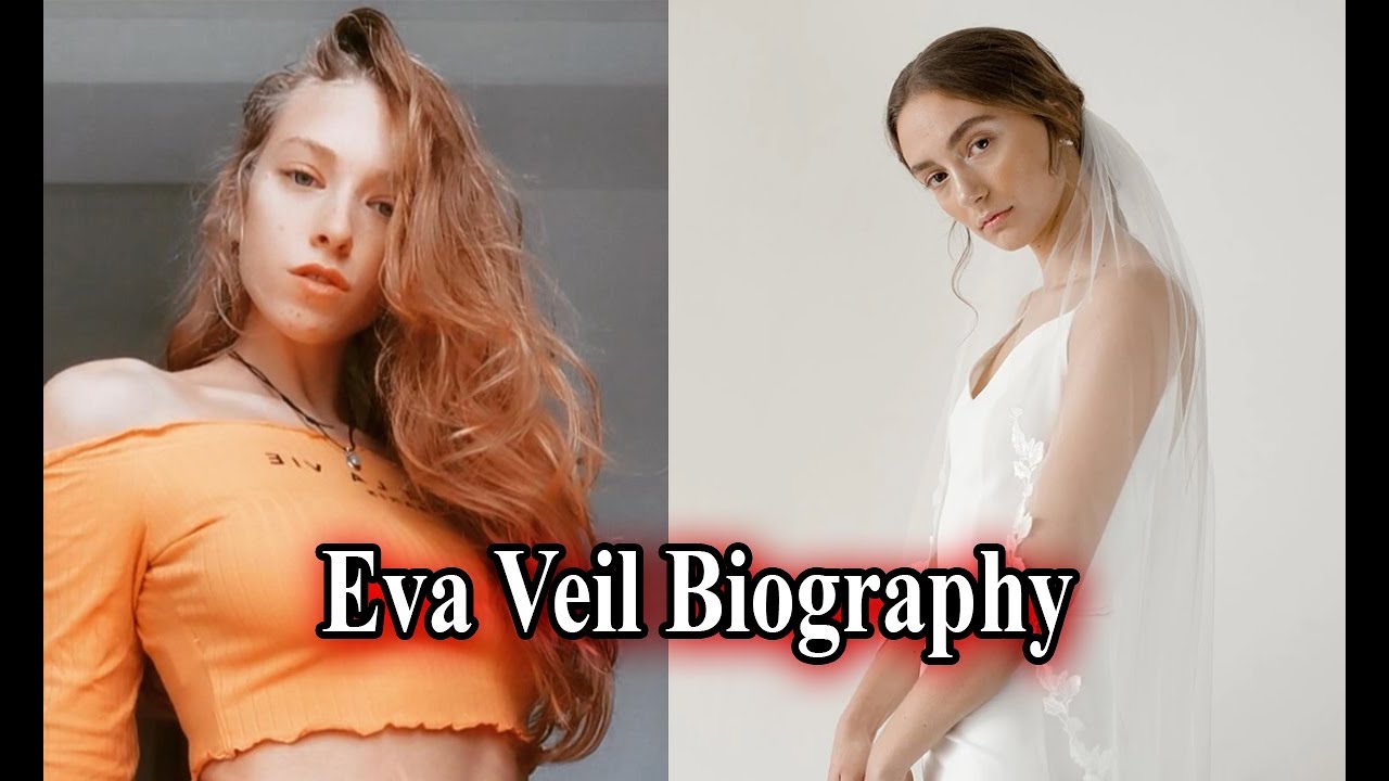 Eva Veil Biography - Age - Boyfriend - Net Worth - Eva Veil Wikipedia ...