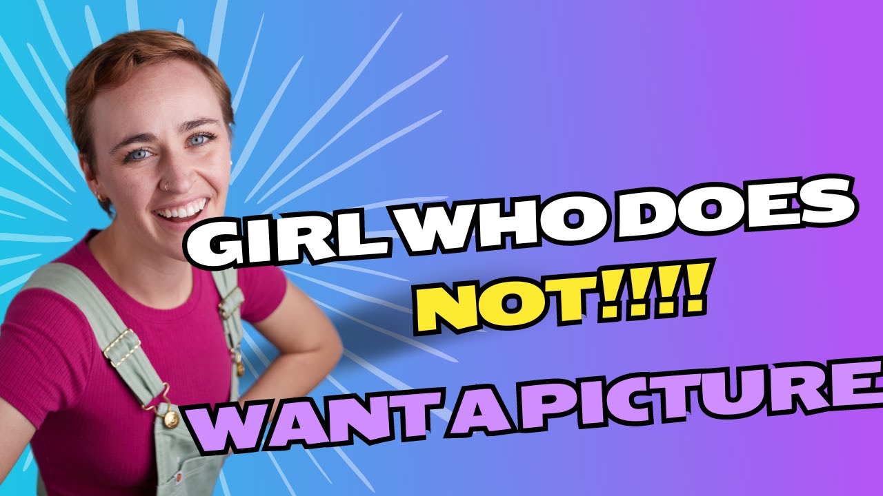 girl who does NOT want a picture - YouTube