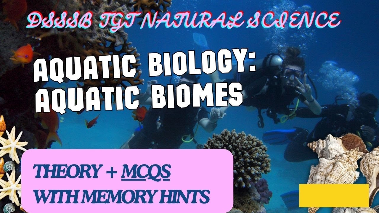 AQUATIC BIOLOGY:AQUATIC BIOMES | NEWLY ADDED TOPICS|DSSSB TGT | #video ...