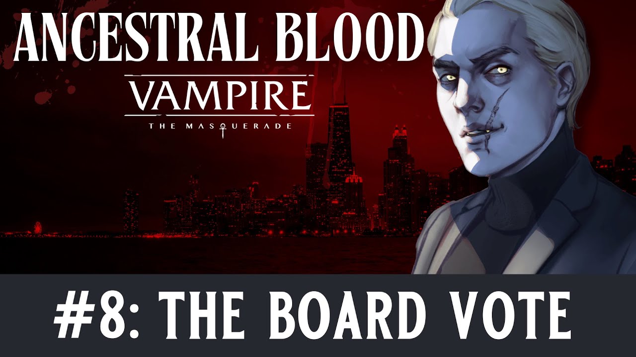 🩸Ancestral Blood - A Vampire the Masquerade Chronicle - Episode 8, The ...