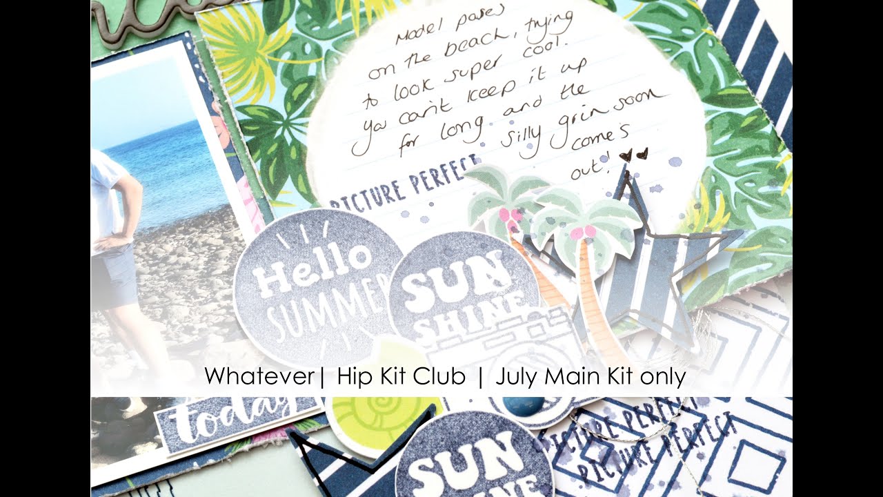 Whatever | Hip Kit Club | July 2020 Main Kit Only - YouTube