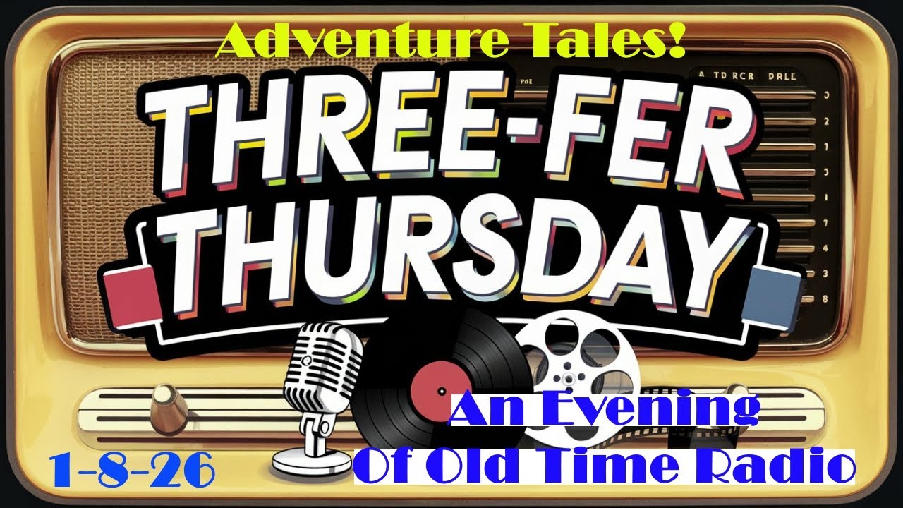 Classic Old Time Radio Shows | Three-Fer Thursday | 1-8-26 | Adventure ...