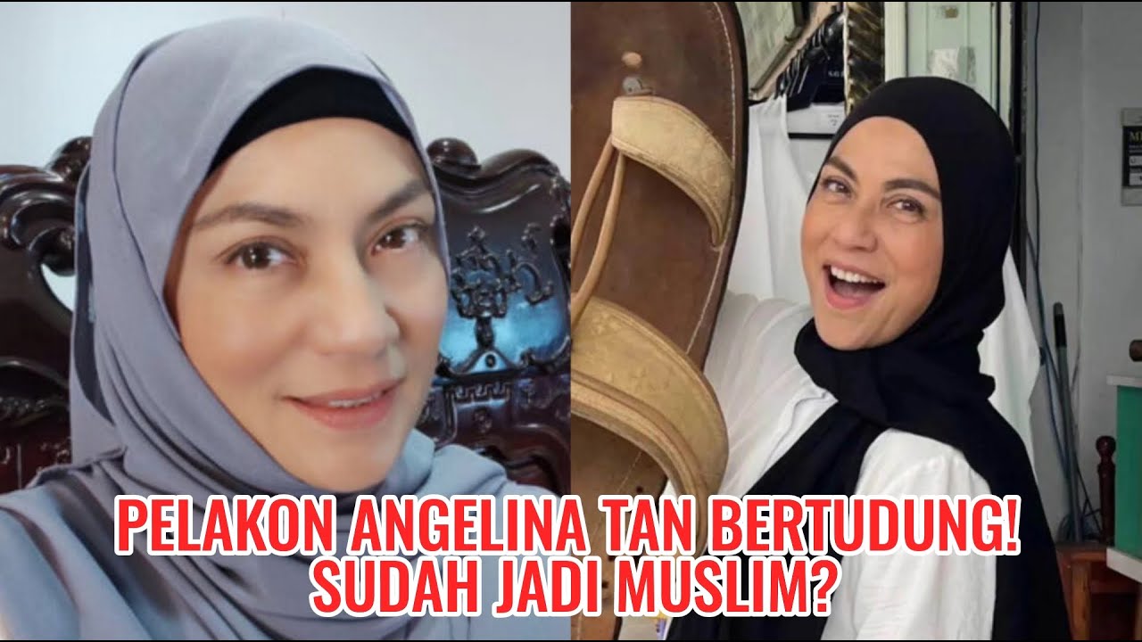 Pelakon angelina tan bertudung sudah jadi muslim? - YouTube
