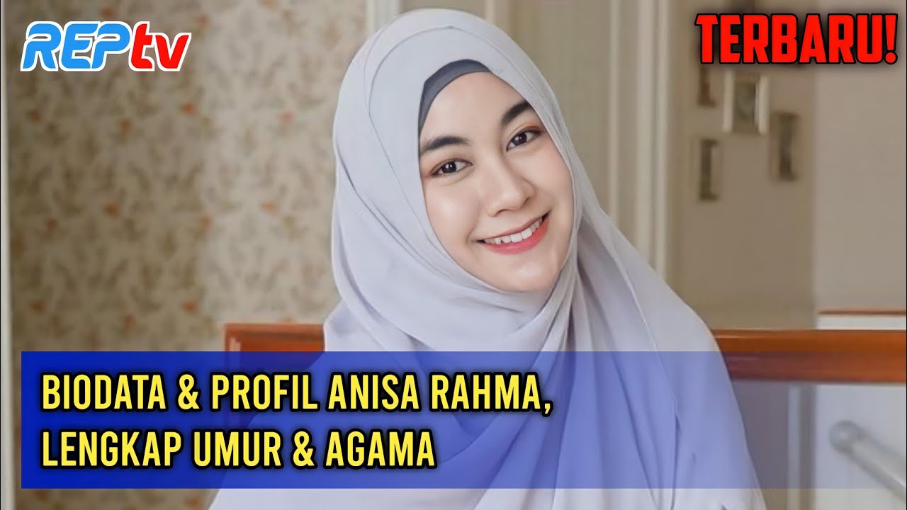 BIODATA & PROFIL ANISA RAHMA, LENGKAP UMUR & AGAMA - YouTube