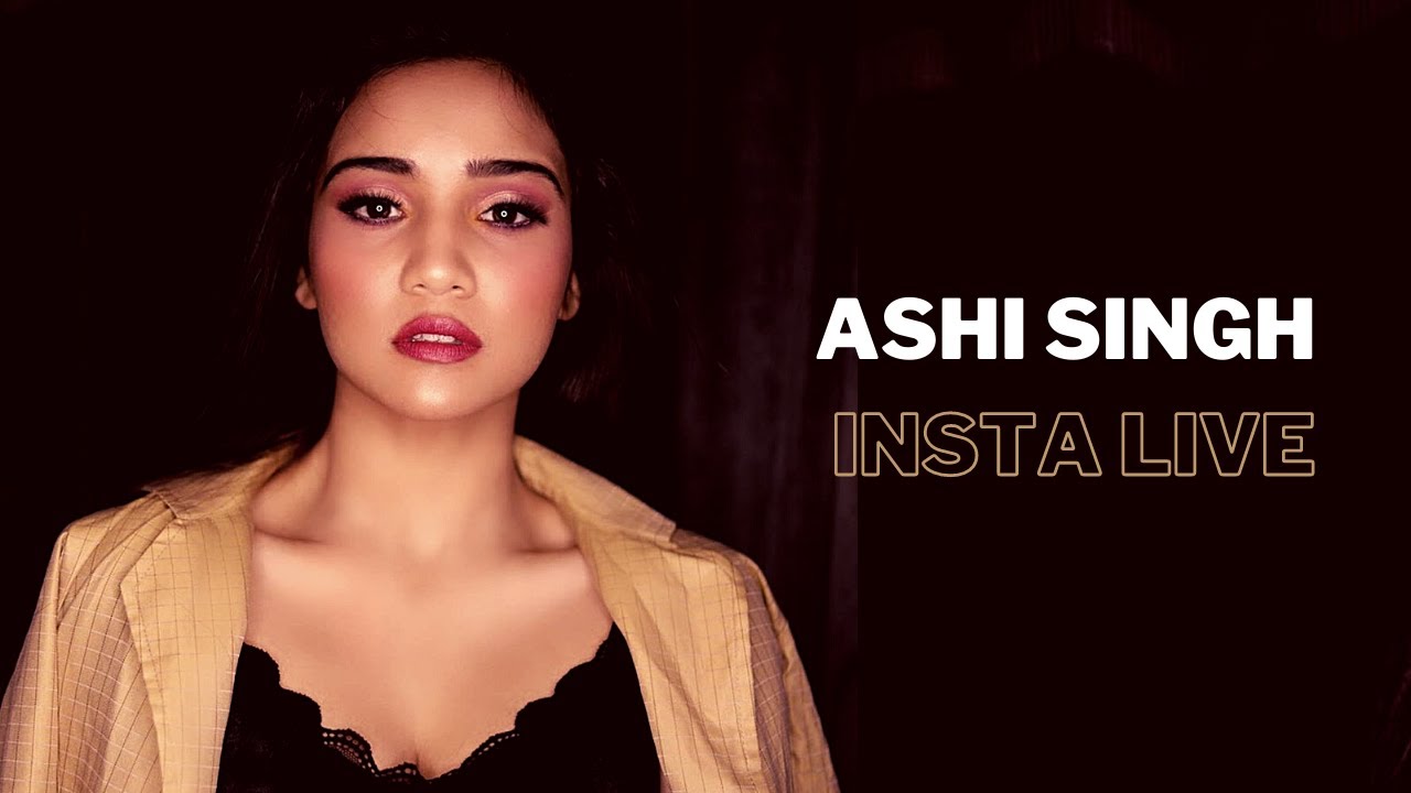 Ashi Singh Insta Live 17/9 - YouTube
