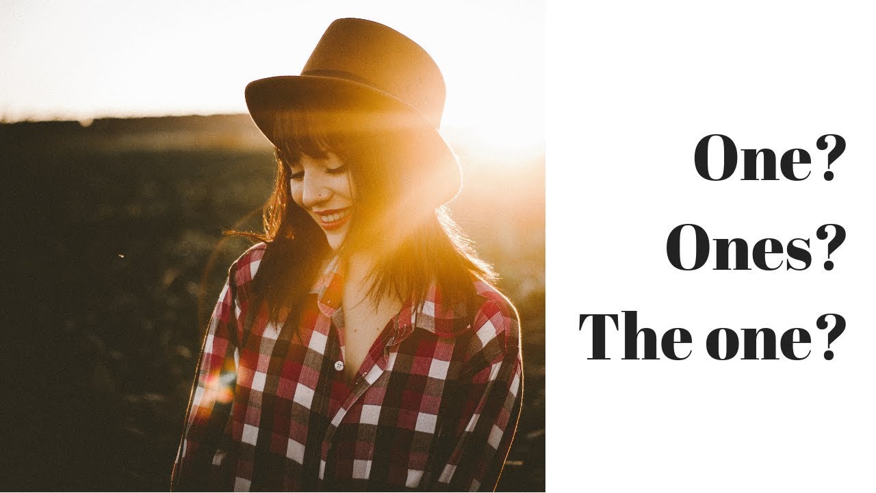 Cómo usar ONE y ONES en inglés – y también "the one" - YouTube