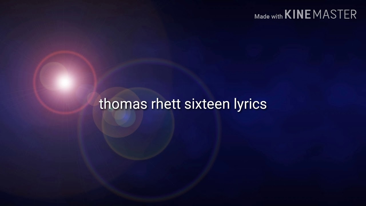 Thomas Rhett Sixteen Lyrics - YouTube