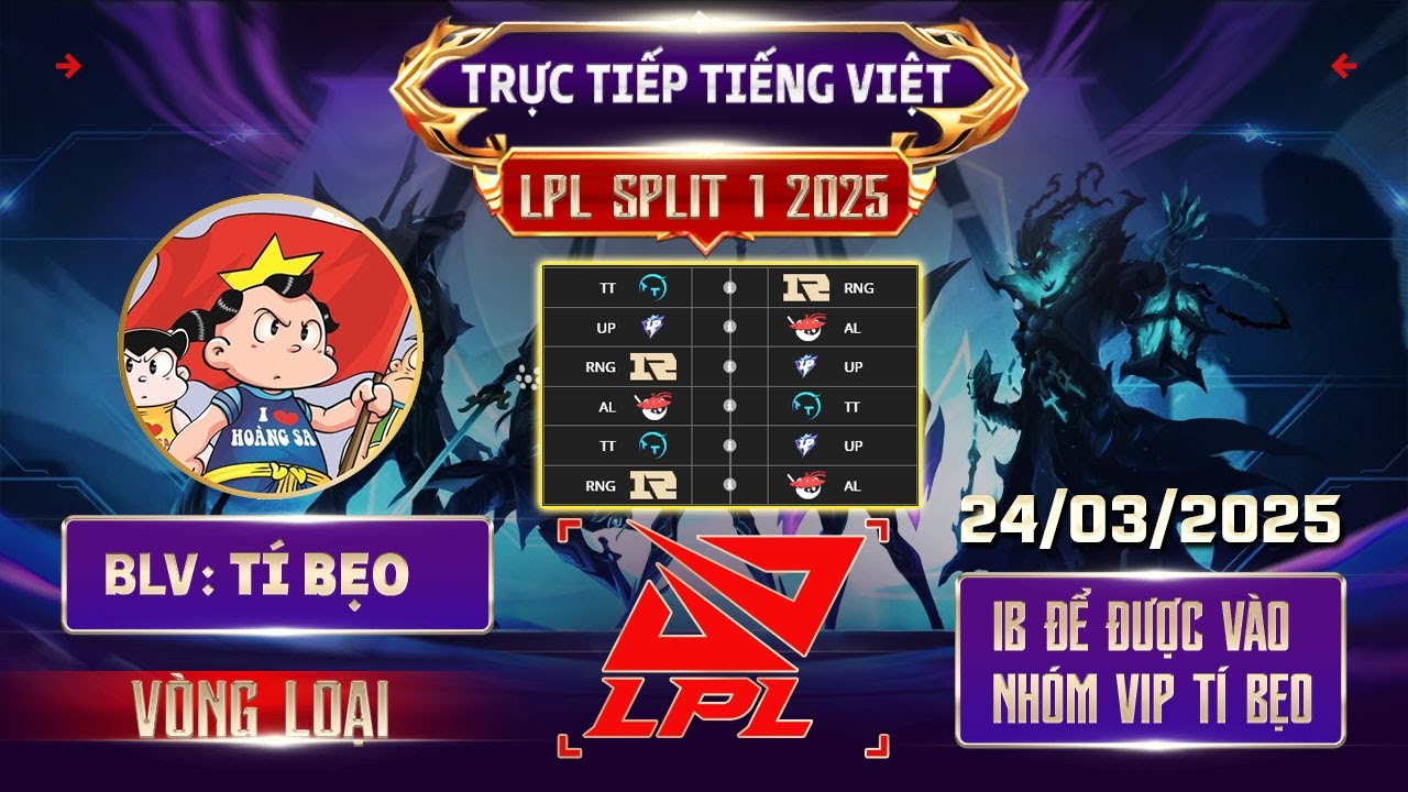 LPL | LPL TIẾNG VIỆT - TRỰC TIẾP LPL - VÒNG LOẠI LPL SPLIT 2 - BLV Tí Bẹo - 22/03/2025 - YouTube