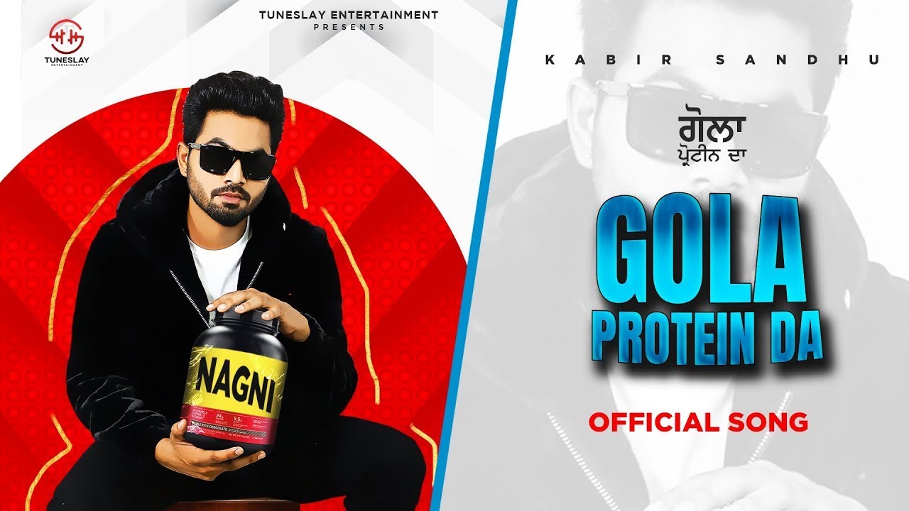 Gola Protein Da (Full Video) - Kabir Sandhu | New Punjabi Song 2024 ...