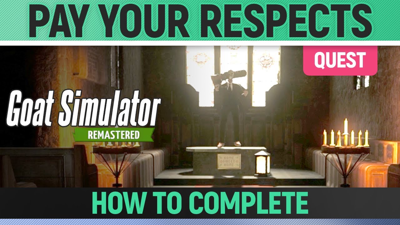 Goat Simulator Remastered - Quest - Pay Your Respects - YouTube