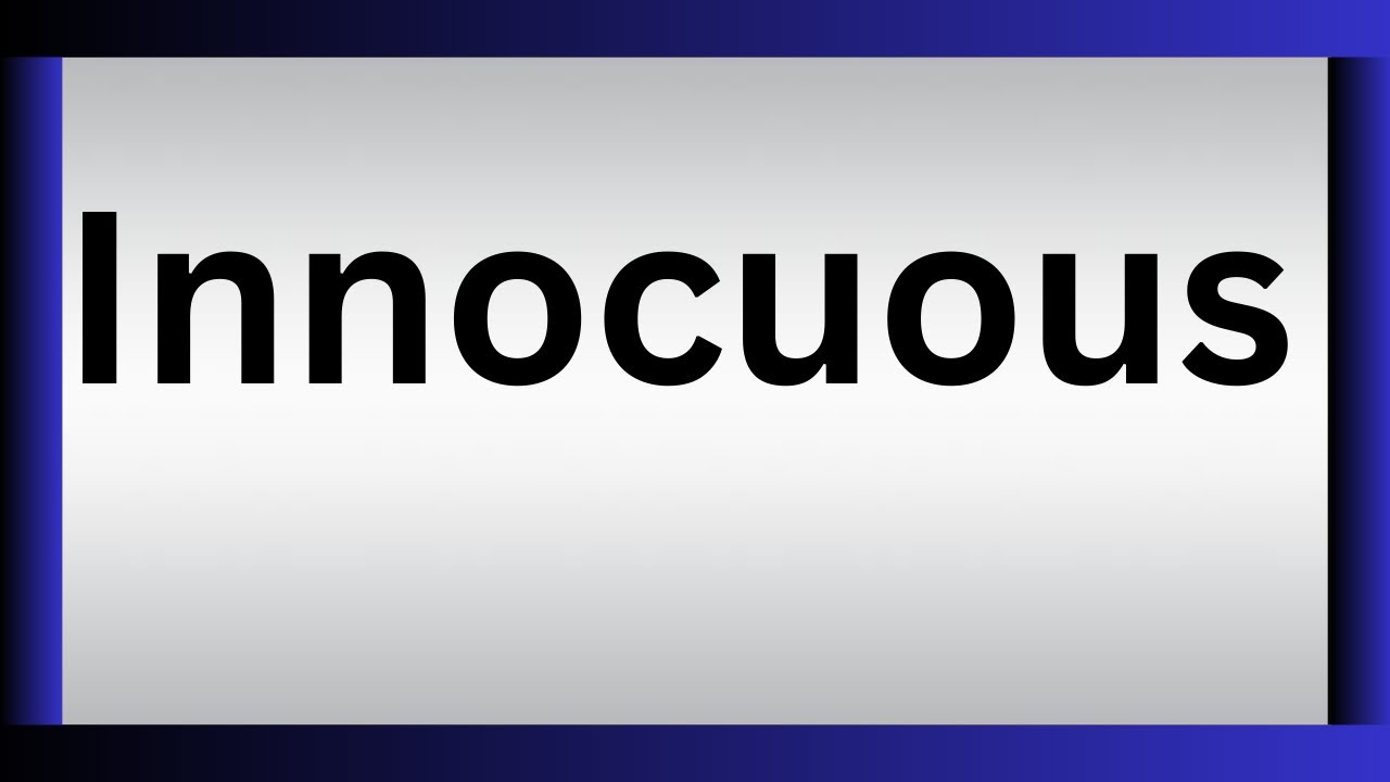 How To Pronounce Innocuous | What Is The Meaning Of Innocuous - YouTube