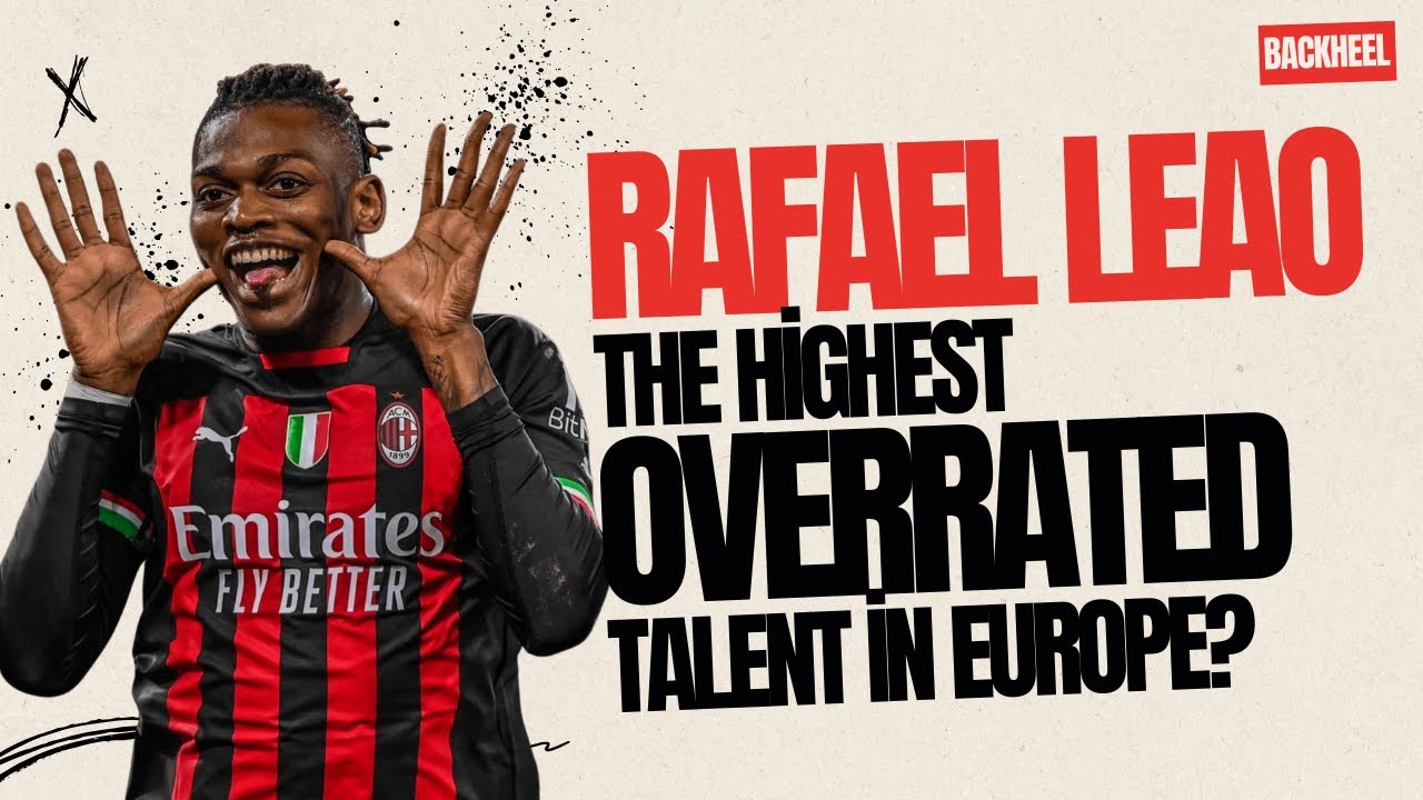 IS RAFAEL LEAO OVERRATED OR UNDERRATED? A Closer Look at the Talented ...