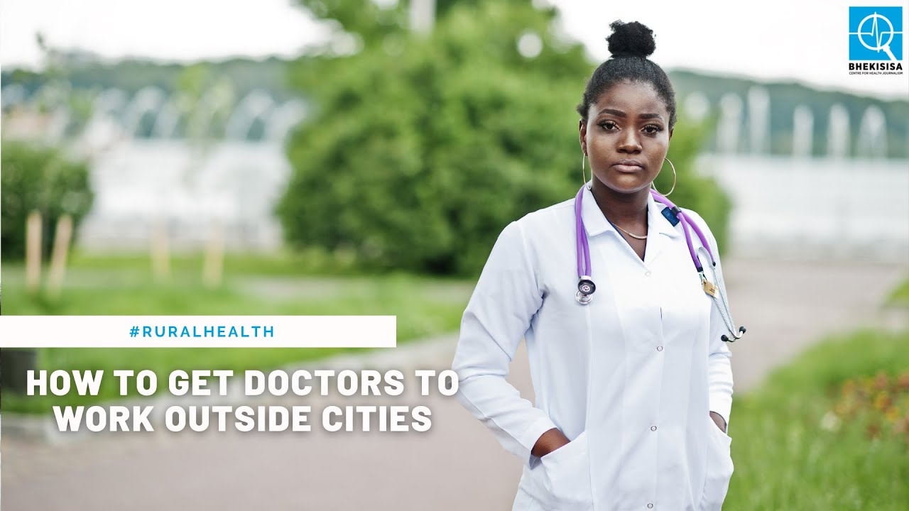 How to get doctors to work outside cities - YouTube