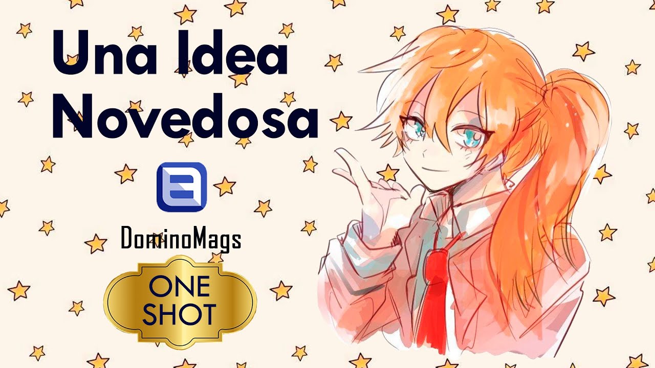 Una Idea Novedosa - One Shot - YouTube
