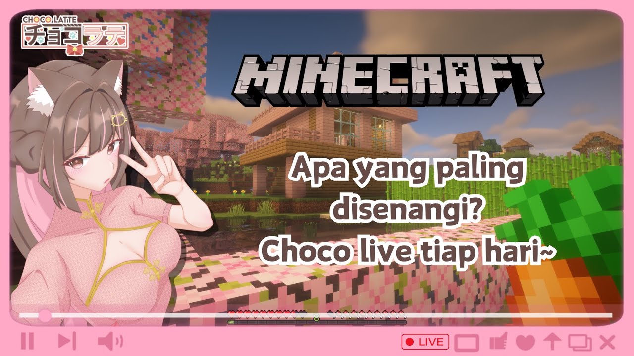 【MINECRAFT - Choco Latte Vtuber】Apa yang paling disenangi?Choco live tiap hari~ ♡ - YouTube