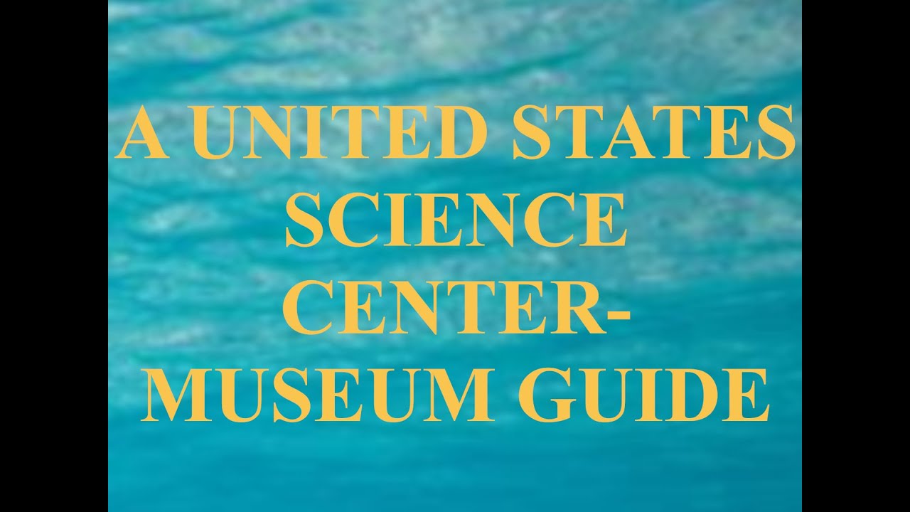 A UNITED STATES SCIENCE CENTER-MUSEUM GUIDE - YouTube