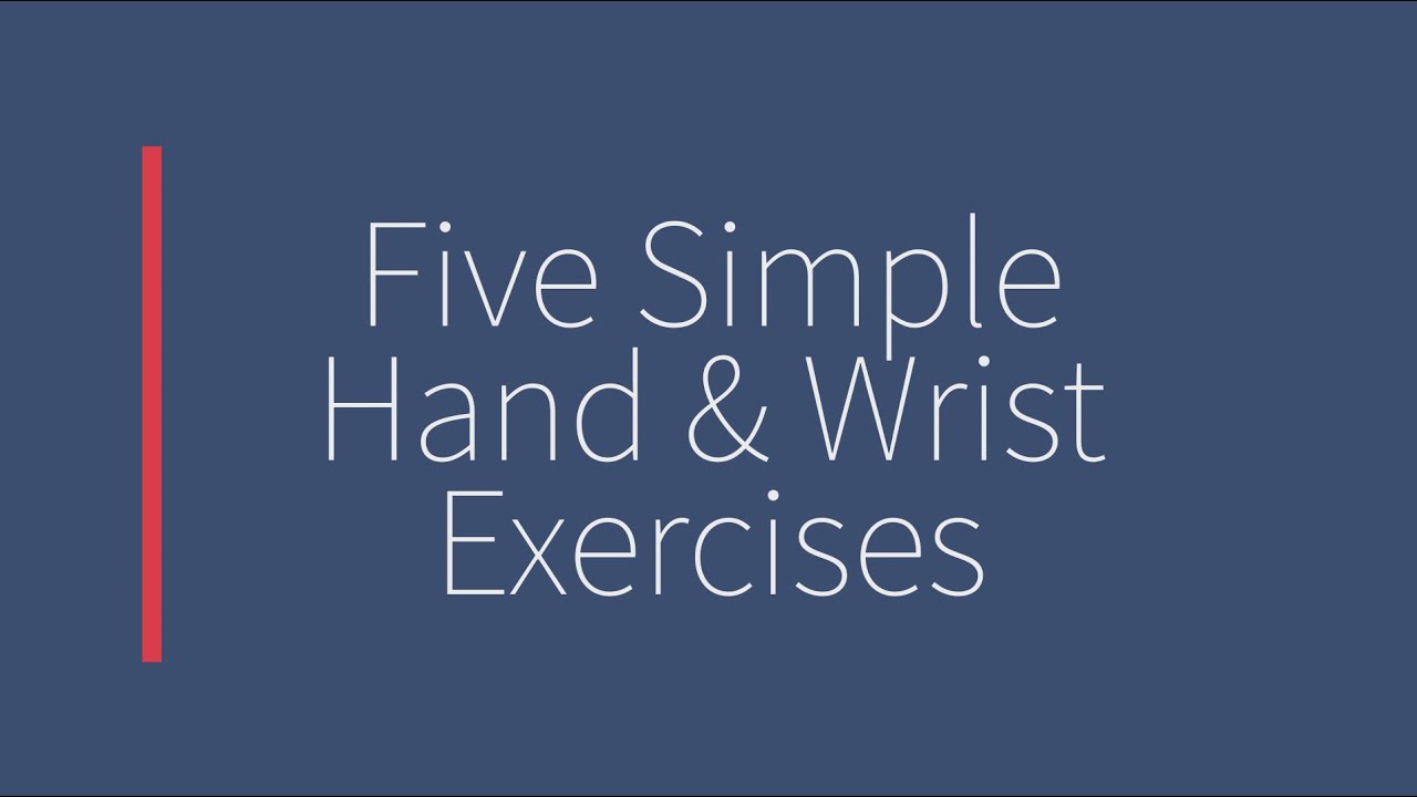 Five Simple Hand & Wrist Exercises - YouTube