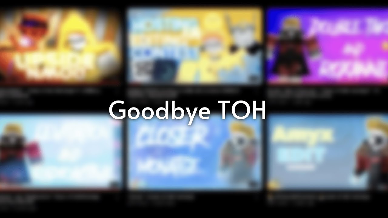 Goodbye TOH - YouTube