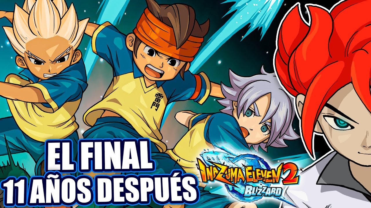 El FINAL de INAZUMA ELEVEN 2 - 🔥 11 AÑOS DESPUÉS 🔥 - ESPECIAL ...