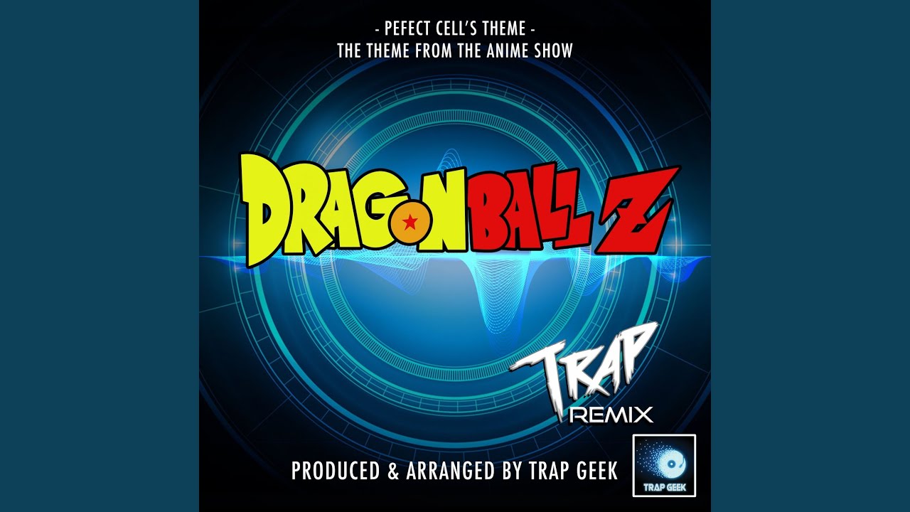 Perfect Cell's Theme (From "Dragon Ball Z") (Trap Version) - YouTube