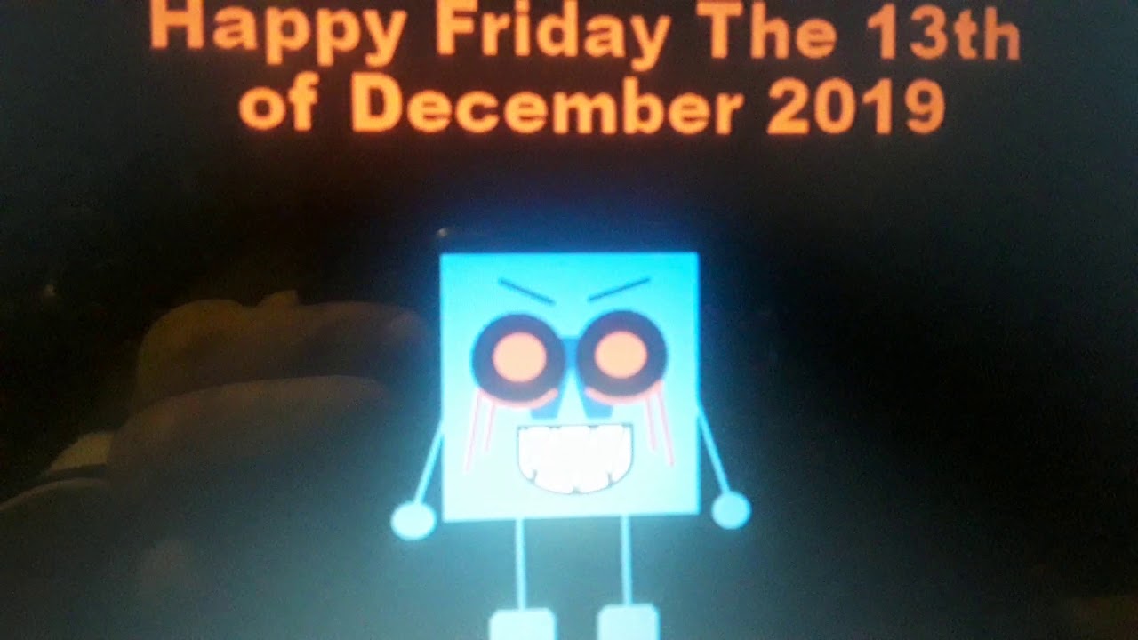 Happy Friday The 13th of December 2019! - YouTube
