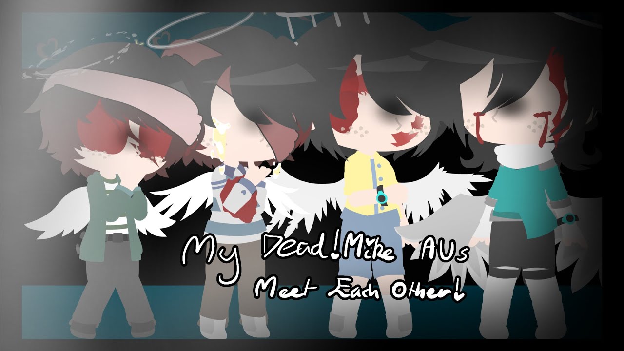 My Dead!Mike AUs Meet Each Other! // ST // Mike Angst - YouTube