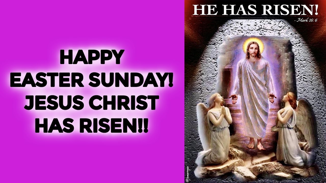HAPPY EASTER SUNDAY! JESUS CHRIST HAS RISEN!! - YouTube