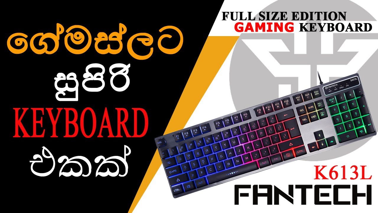FANTECH K-613L FIGHTER 2 GAMING KEYBOARD | Unboxing & Review | Sinhala ...