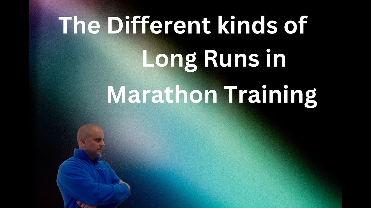 The DIFFERENT kinds of LONG RUNS when training for the MARATHON - YouTube