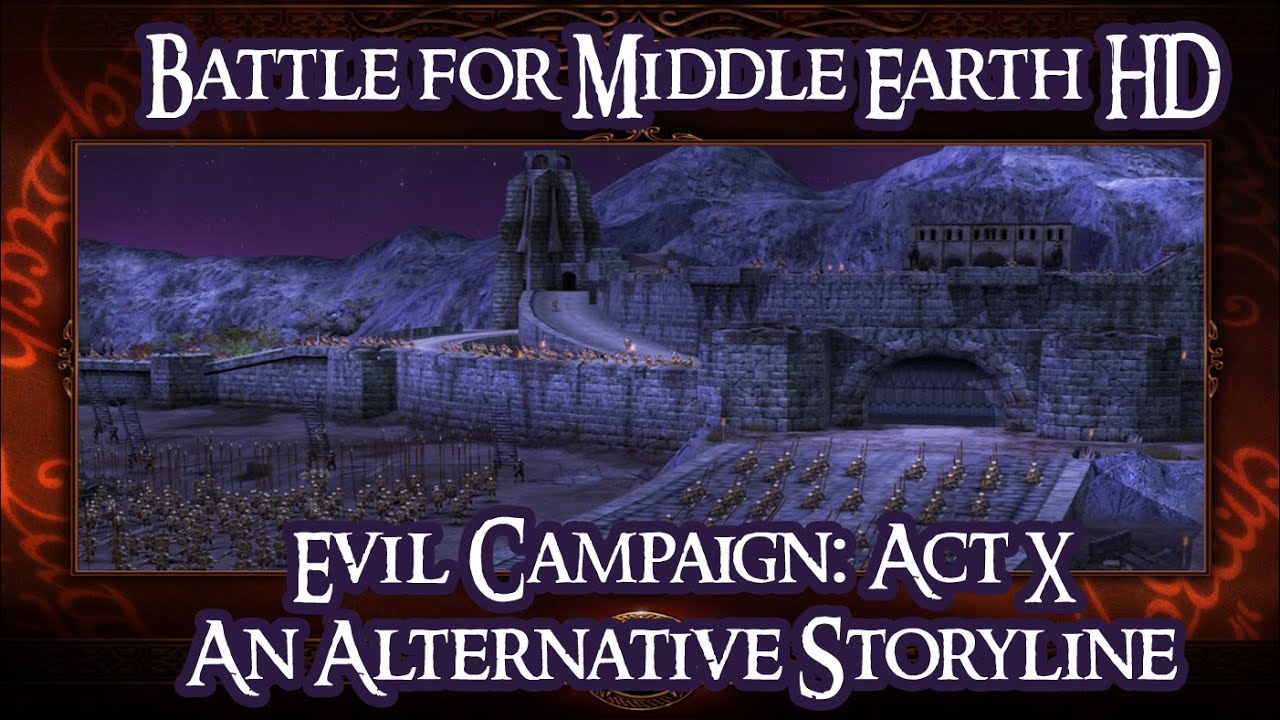 Battle for Middle Earth I HD - Evil Campaign Play-through: Act X ...