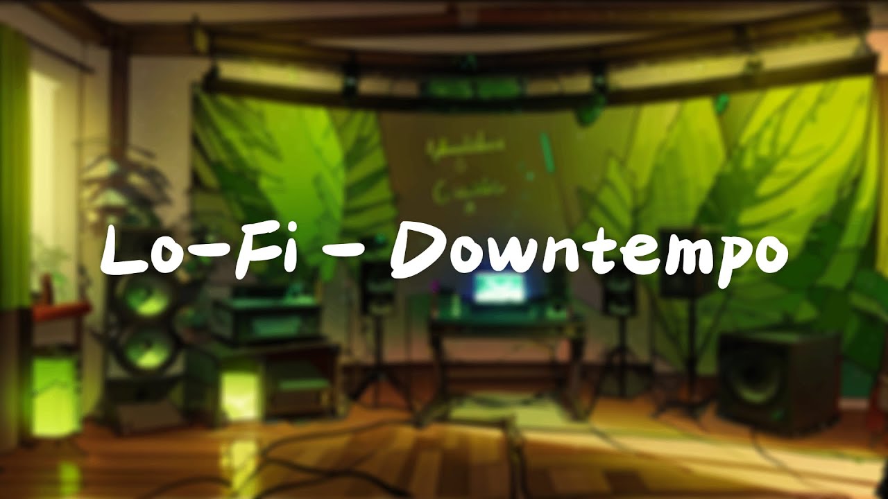 Lo-Fi - Downtempo [relax/study/work/relaxing beats/relaxing beats ...