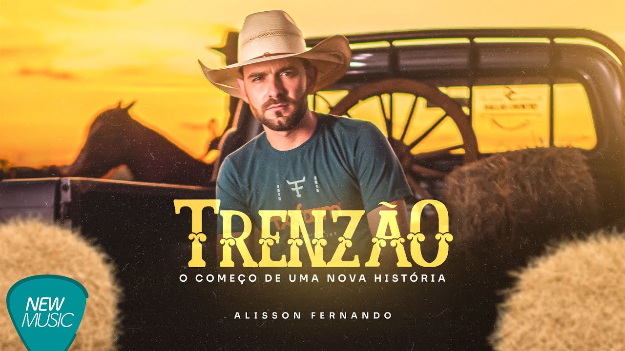 Alisson Fernando - Trenzão (O Começo de uma Nova História) [Clipe ...