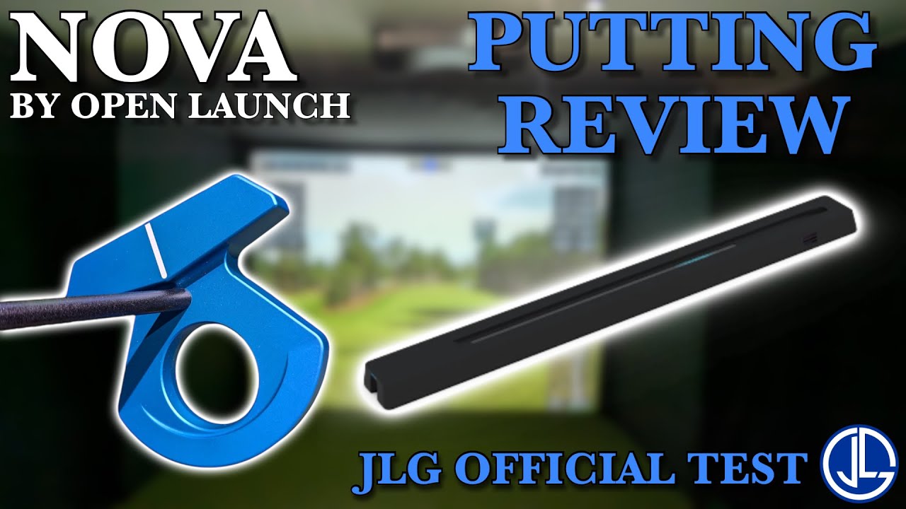 Nova by Open Launch in DEPTH Putting test! - YouTube