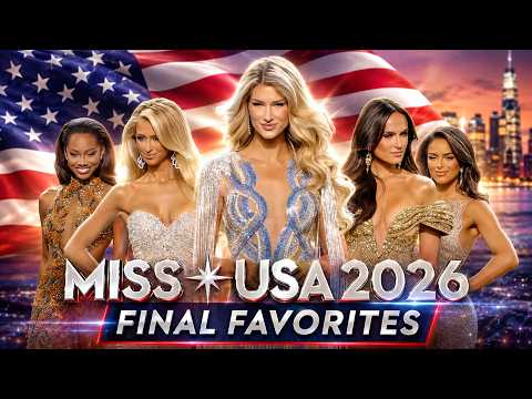 My Top 20 Miss USA 2026 FINAL FAVORITES