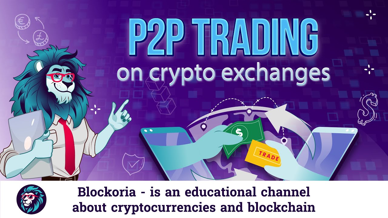 "What is P2P Trading and How to Buy/Sell Cryptocurrency Without Fees ...