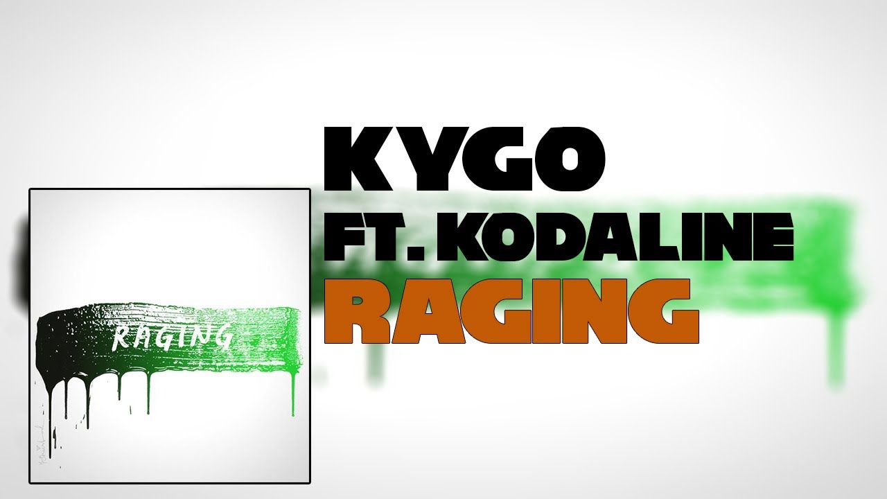 Kygo Raging Feat Kodaline Lyrics - YouTube