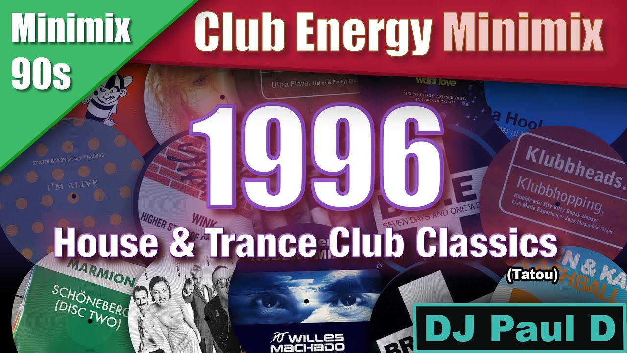 1996 House & Trance Club Classics | 90s Club Energy Minimix by DJ Paul ...
