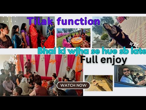 Tilak function♥️ Bhai ki vjhe se hue hum sb late😒😒Shadi ke function hue start - YouTube
