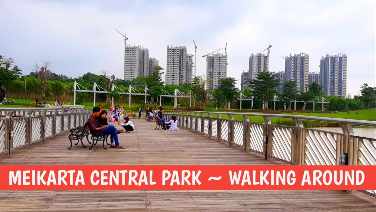 MEIKARTA CENTRAL PARK ~ WALKING AROUND - YouTube