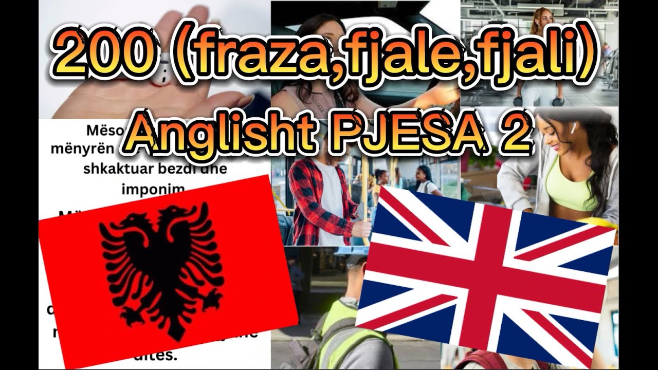 Mesoni Anglisht ne menyren me te thjeshte (200 frasa,fjale,fjali)PJESA ...