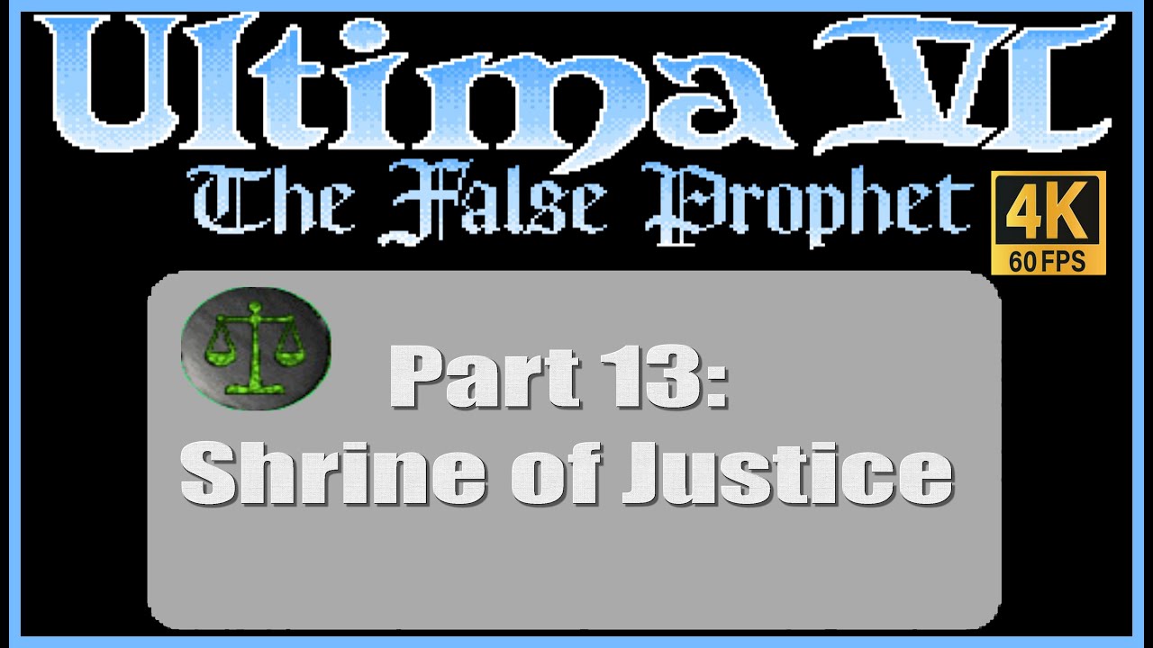 Ultima VI The False Prophet PC Walkthrough Part 13 Shrine of Justice ...