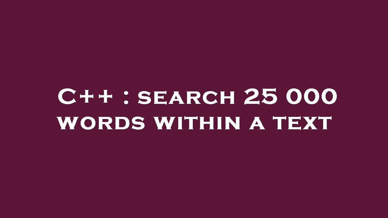 C++ : search 25 000 words within a text - YouTube