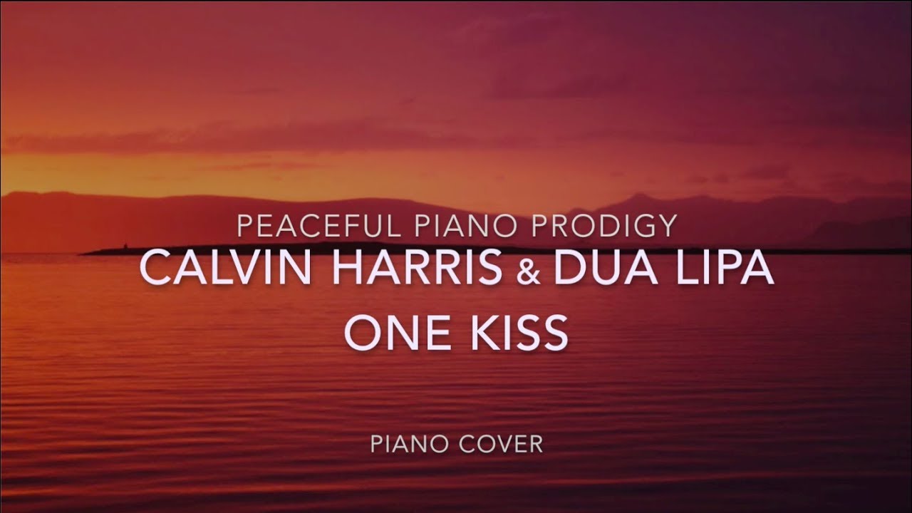 Calvin Harris & Dua Lipa • One Kiss • Piano Cover - YouTube