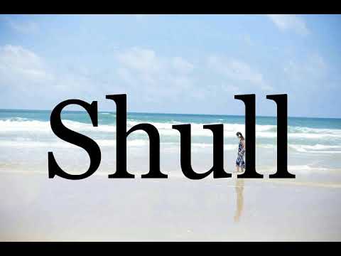 How To Pronounce Shull🌈🌈🌈🌈🌈🌈Pronunciation Of Shull - YouTube