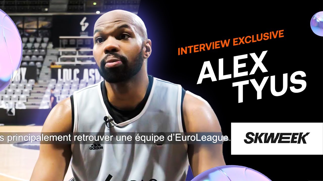 Alex Tyus : "Je savais que le club jouait en championnat de France et ...