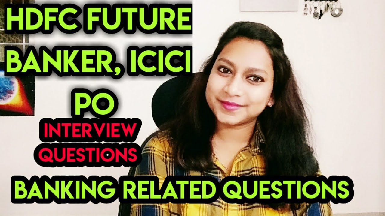HDFC FUTURE BANKER INTERVIEW QUESTIONS ICICI PO INTERVIEW QUESTIONS hdfc-future-banker-interview-questions-icici-po-interview-questions