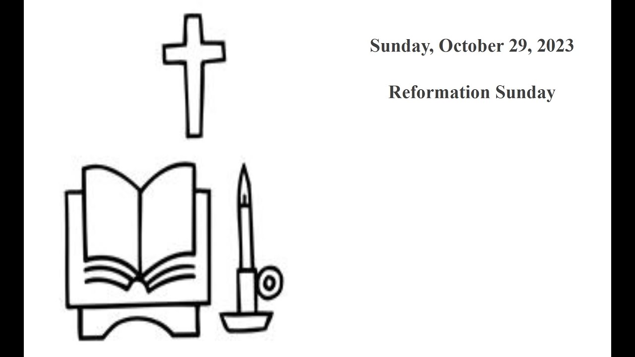Sunday, October 29, 2023 Reformation Sunday - YouTube
